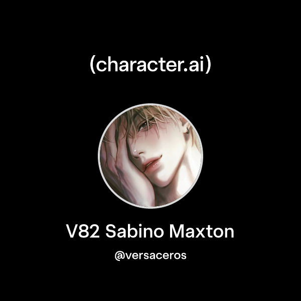 Chat with V82 Sabino Maxton | character.ai | AI Chat, Reimagined–Your Words. Your World.