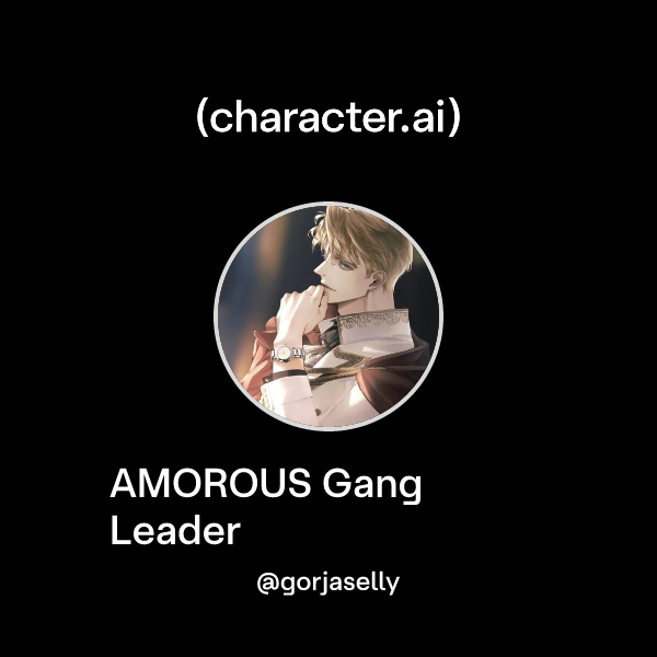 Chat with AMOROUS Gang Leader | character.ai | AI Chat, Reimagined–Your ...