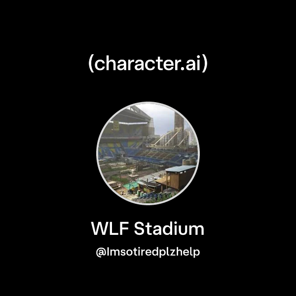 Chat with WLF Stadium | character.ai | AI Chat, Reimagined–Your Words ...