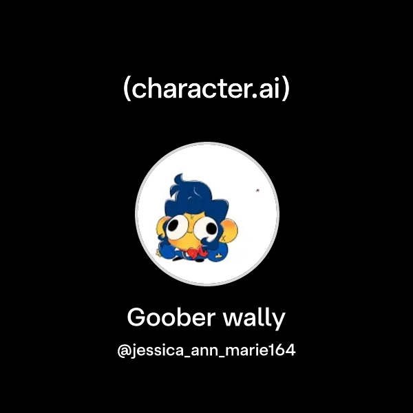 Chat with Goober wally | character.ai | Personalized AI for every ...