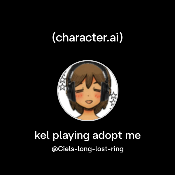 Chat with kel playing adopt me | character.ai | AI Chat, Reimagined ...