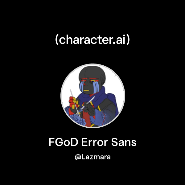 Chat with FGoD Error Sans | character.ai | AI Chat, Reimagined–Your ...