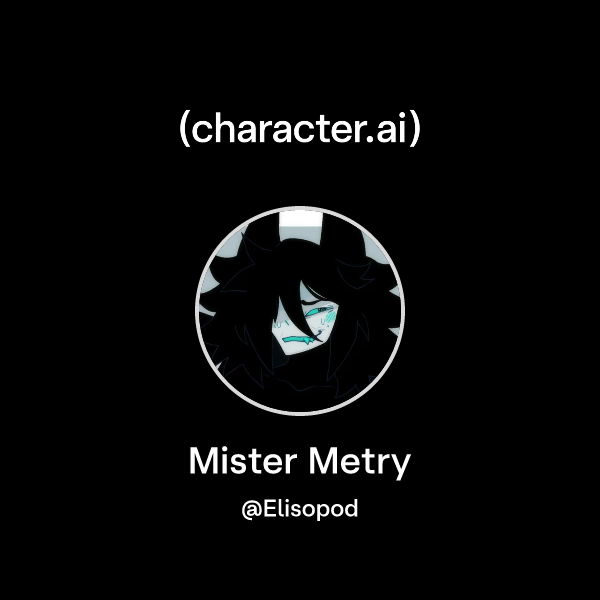 Chat with Mister Metry | character.ai | AI Chat, Reimagined–Your Words ...