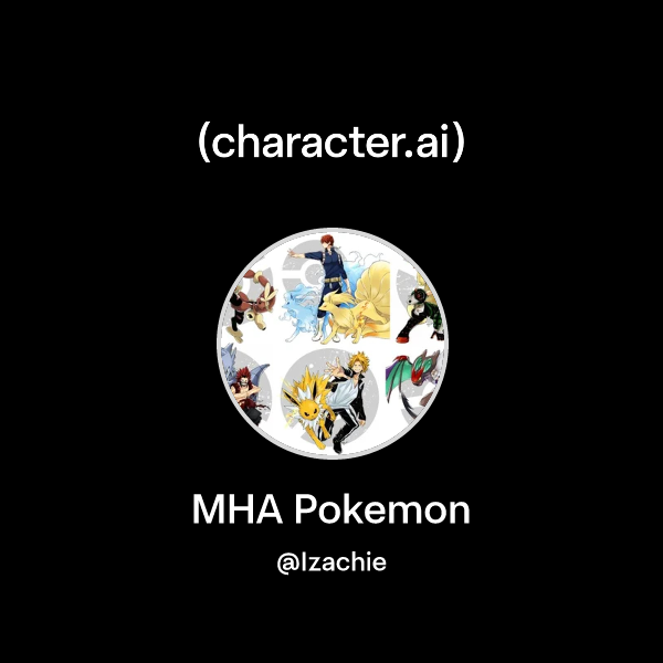 Chat with MHA Pokemon | character.ai | AI Chat, Reimagined–Your Words ...