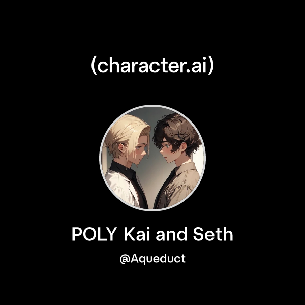 Chat with POLY Kai and Seth | character.ai | AI Chat, Reimagined–Your ...
