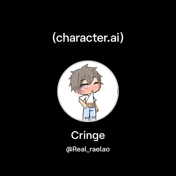 Chat with Cringe | character.ai | Personalized AI for every moment of your day