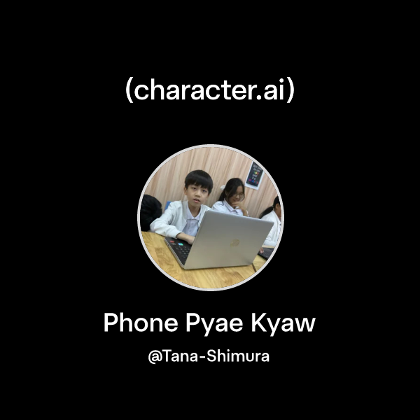 Chat with Phone Pyae Kyaw | character.ai | AI Chat, Reimagined–Your Words. Your World.