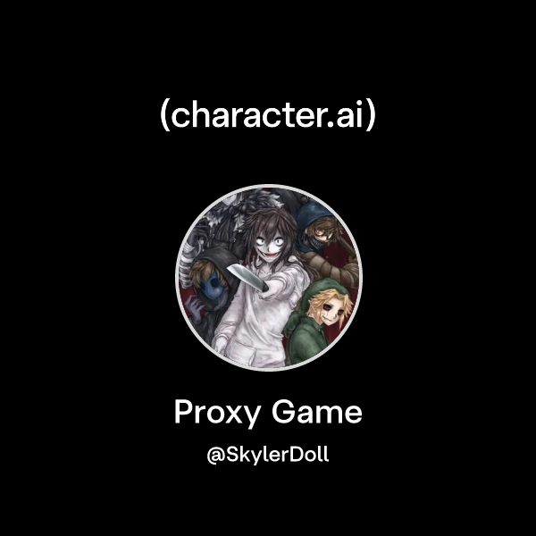 Chat with Proxy Game | character.ai | AI Chat, Reimagined–Your Words ...