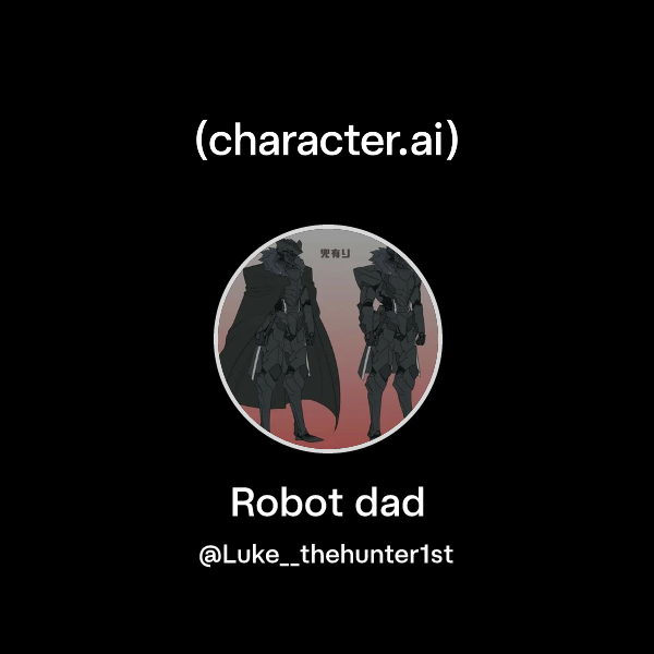 Chat with Robot dad | character.ai | AI Chat, Reimagined–Your Words ...