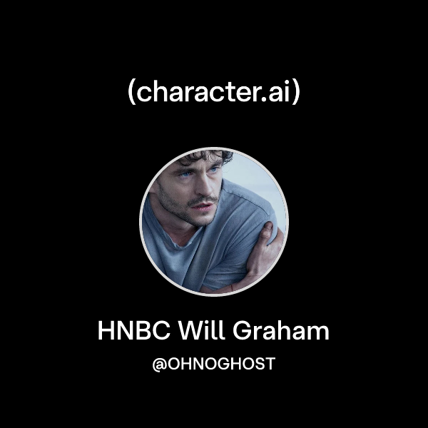 Chat with HNBC Will Graham | character.ai | AI Chat, Reimagined–Your ...