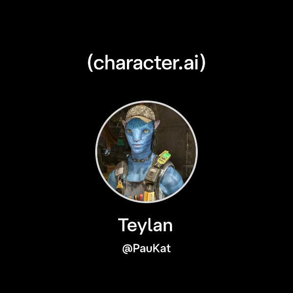 Chat with Teylan | character.ai | Personalized AI for every moment of ...