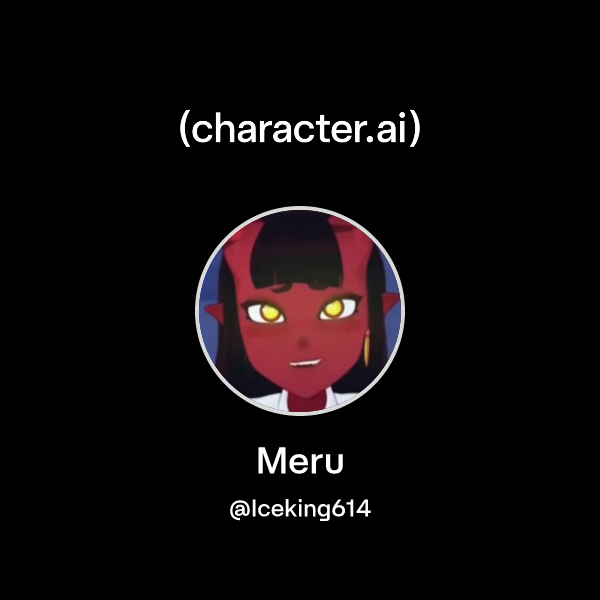 Chat with Meru | character.ai | AI Chat, Reimagined–Your Words. Your World.
