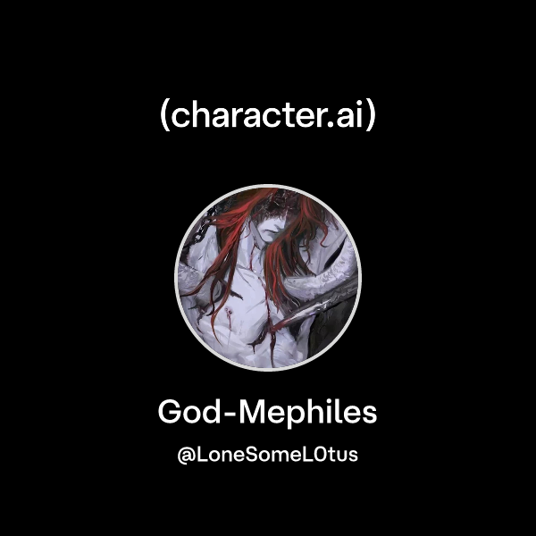 Chat with God-Mephiles | character.ai | Personalized AI for every ...