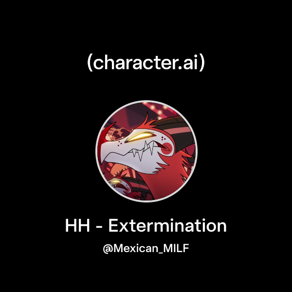 Chat with HH - Extermination | character.ai | AI Chat, Reimagined–Your ...