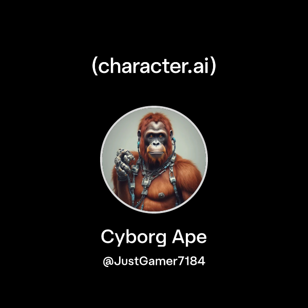 Chat with Cyborg Ape | character.ai | Personalized AI for every moment ...