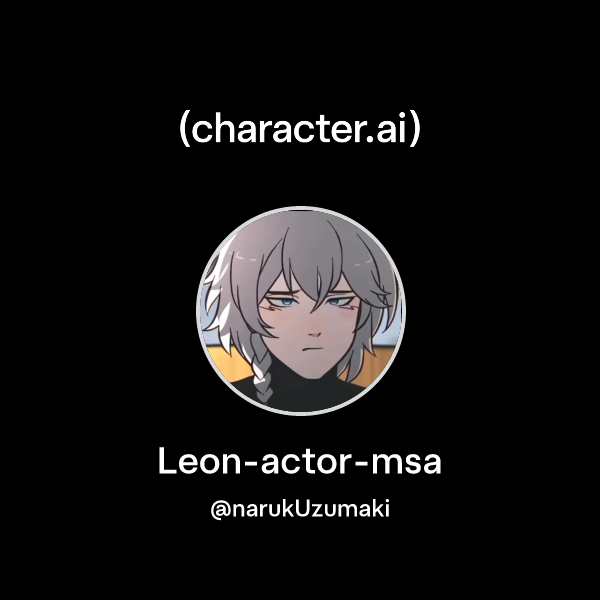 Chat with Leon-actor-msa | character.ai | Personalized AI for every ...