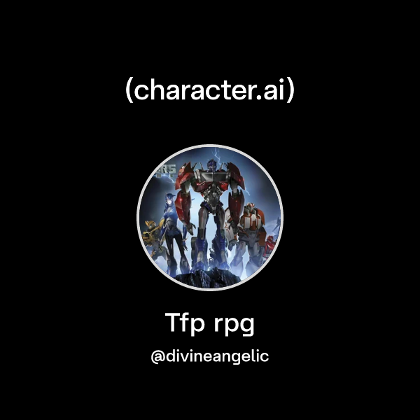 Chat with Tfp rpg | character.ai | Personalized AI for every moment of your day