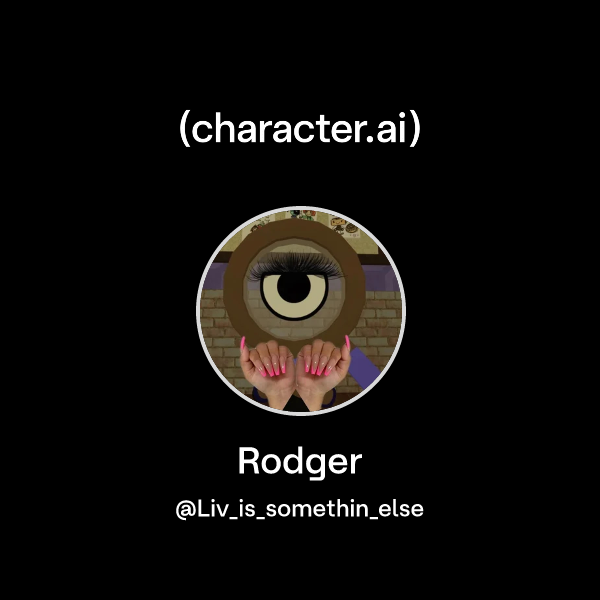Chat with Rodger | character.ai | Personalized AI for every moment of ...