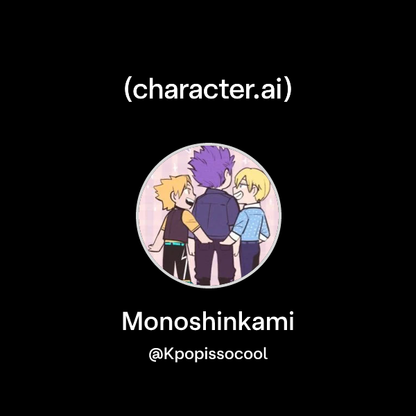 Chat with Monoshinkami | character.ai | AI Chat, Reimagined–Your Words ...
