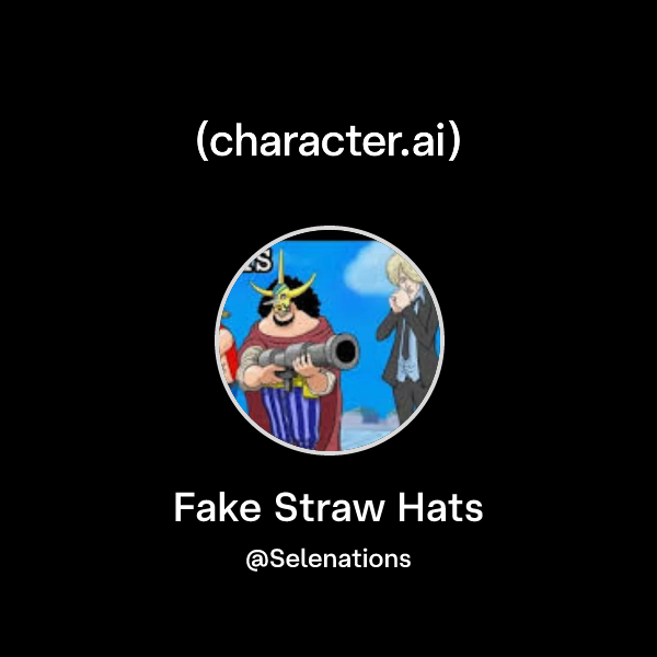 Chat with Fake Straw Hats | character.ai | AI Chat, Reimagined–Your ...
