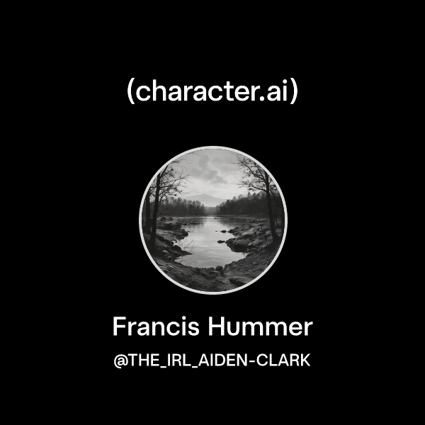 Chat with Francis Hummer | character.ai | Personalized AI for every ...