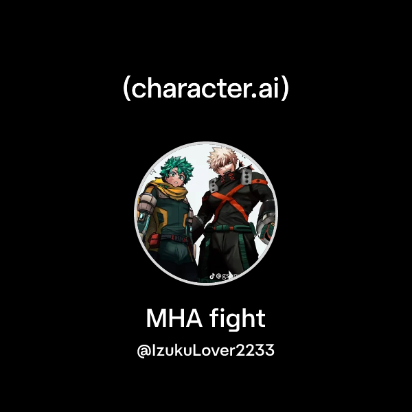 Chat with MHA fight | character.ai | Personalized AI for every moment ...