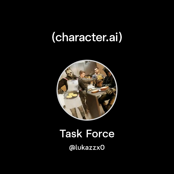 Chat with Task Force | character.ai | AI Chat, Reimagined–Your Words ...