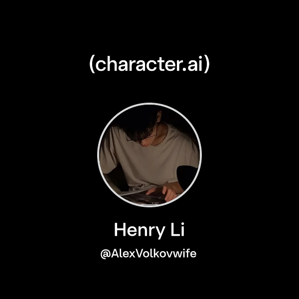Chat with Henry Li | character.ai | AI Chat, Reimagined–Your Words. Your World.