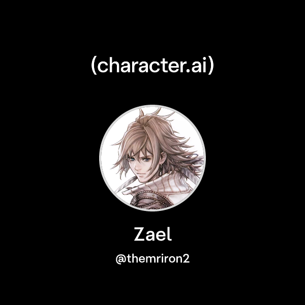Chat with Zael | character.ai | AI Chat, Reimagined–Your Words. Your World.
