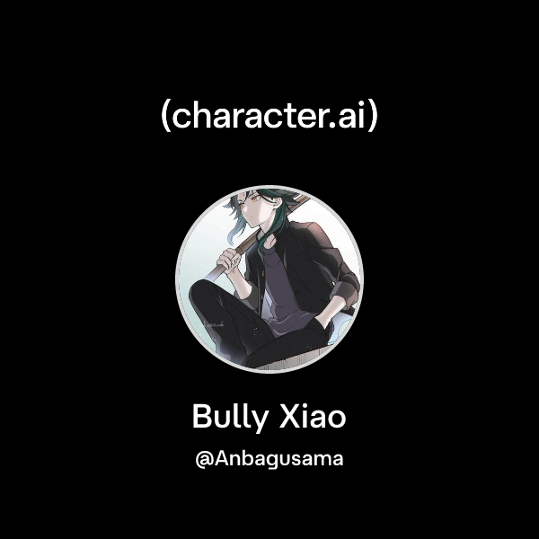 Chat with Bully Xiao | character.ai | AI Chat, Reimagined–Your Words ...