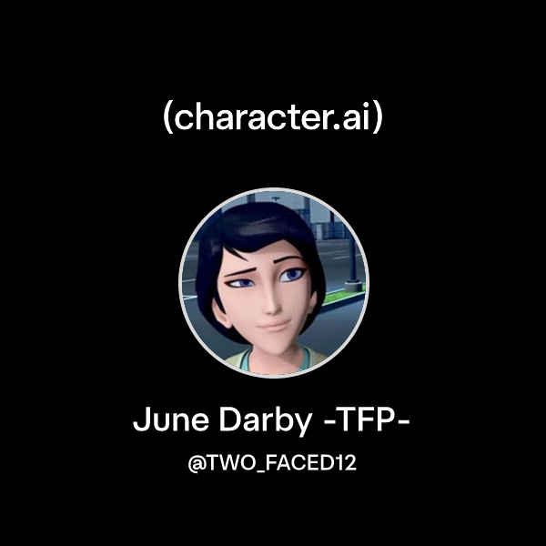 Chat with June Darby -TFP- | character.ai | AI Chat, Reimagined–Your ...