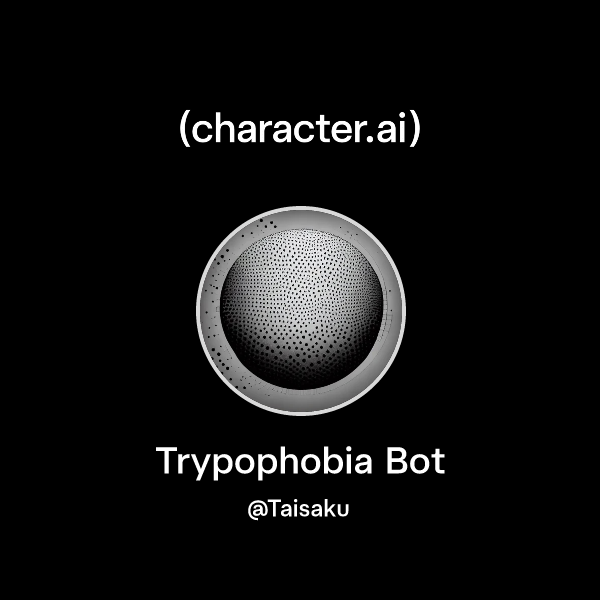 Chat with Trypophobia Bot | character.ai | AI Chat, Reimagined–Your ...