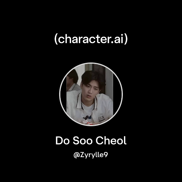 Chat with Do Soo Cheol | character.ai | AI Chat, Reimagined–Your Words ...