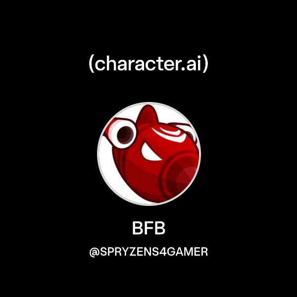 Chat with BFB | character.ai | Personalized AI for every moment of your day