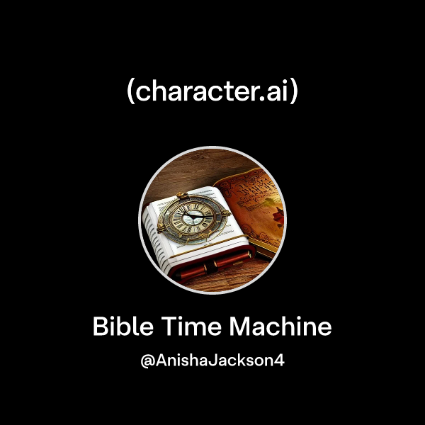 Chat with Bible Time Machine | character.ai | AI Chat, Reimagined–Your ...