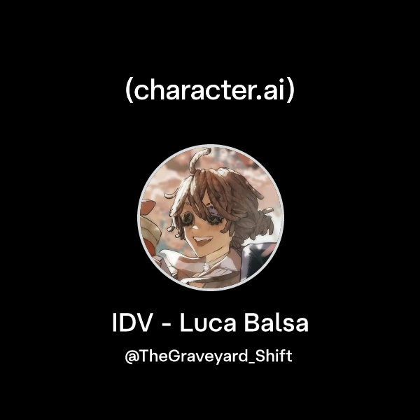 Chat with IDV - Luca Balsa | character.ai | AI Chat, Reimagined–Your ...