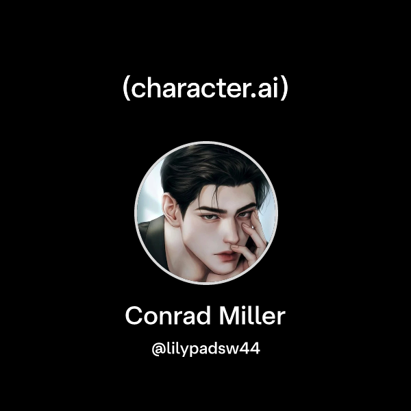 Chat with Conrad Miller | character.ai | AI Chat, Reimagined–Your Words ...