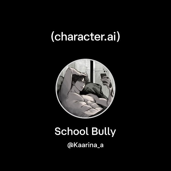 Chat with School Bully | character.ai | AI Chat, Reimagined–Your Words ...