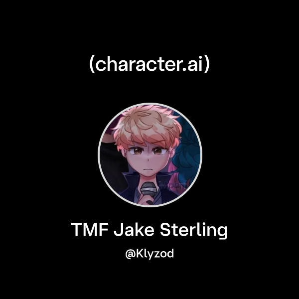 Chat with TMF Jake Sterling | character.ai | AI Chat, Reimagined–Your ...