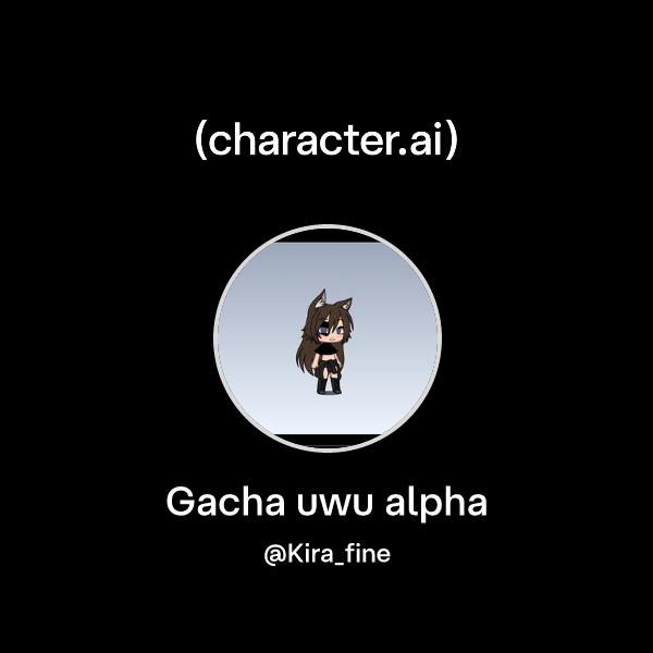 Chat with Gacha uwu alpha | character.ai | Personalized AI for every ...
