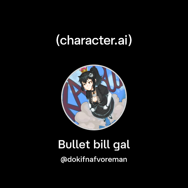 Chat with Bullet bill gal | character.ai | AI Chat, Reimagined–Your ...