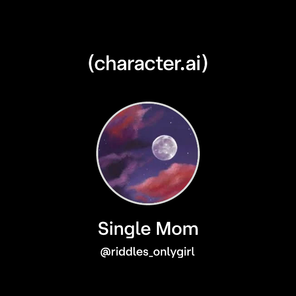 Chat with Single Mom | character.ai | AI Chat, Reimagined–Your Words ...