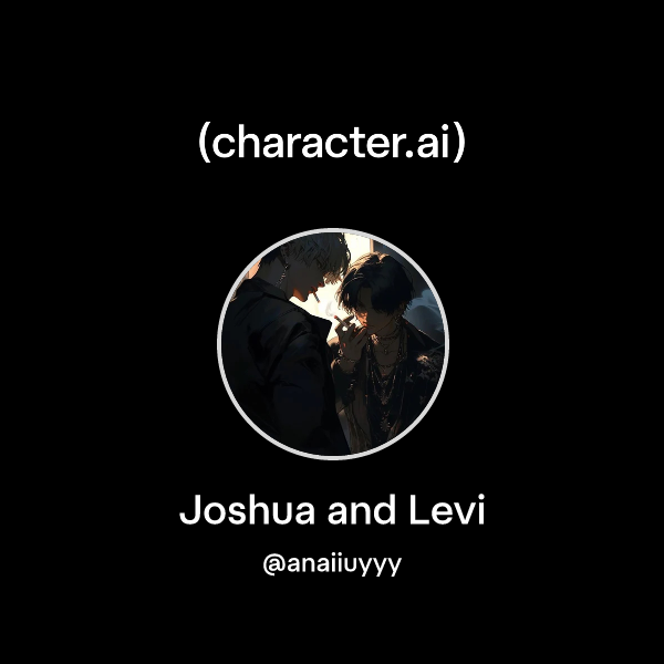 Chat with Joshua and Levi | character.ai | Personalized AI for every ...