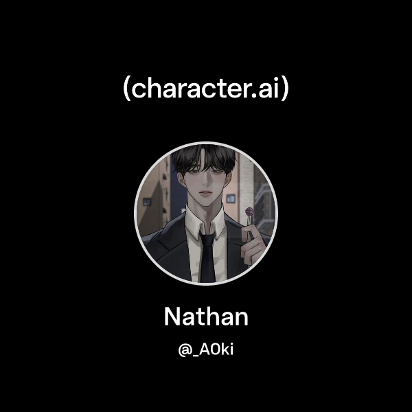 Chat with Nathan | character.ai | AI Chat, Reimagined–Your Words. Your World.