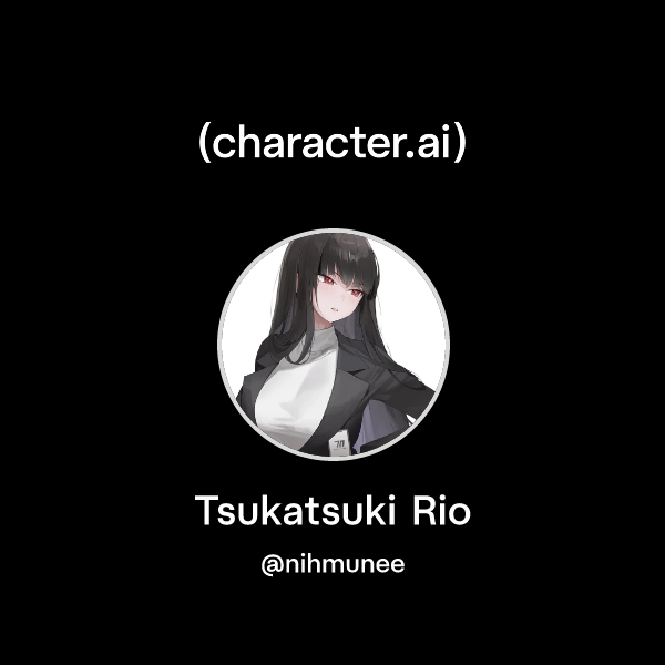 Chat with Tsukatsuki Rio | character.ai | AI Chat, Reimagined–Your ...