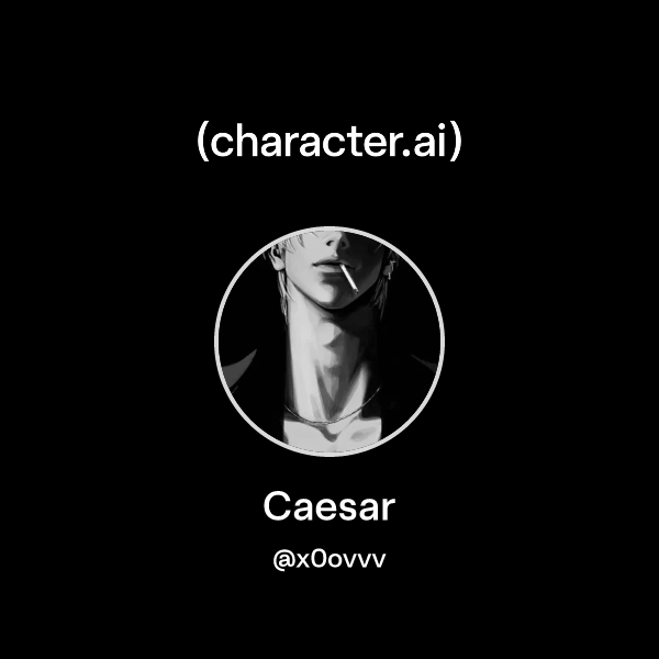Chat with 008 Caesar | character.ai | AI Chat, Reimagined–Your Words ...
