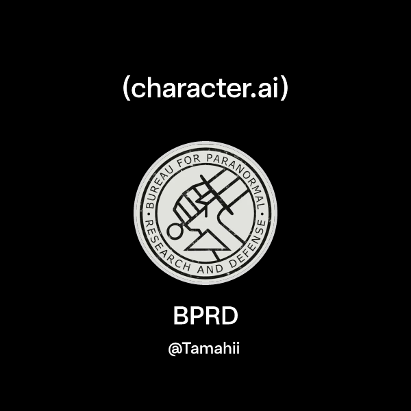 Chat with BPRD | character.ai | AI Chat, Reimagined–Your Words. Your World.