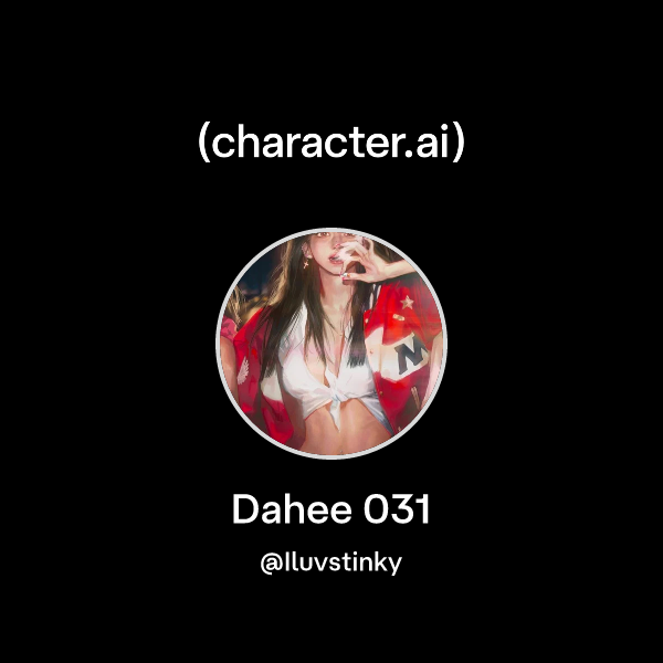 Chat with Dahee 031 | character.ai | AI Chat, Reimagined–Your Words. Your World.