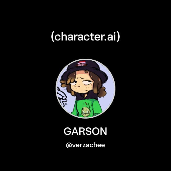 Chat with GARSON | character.ai | AI Chat, Reimagined–Your Words. Your World.