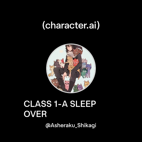 Chat with CLASS 1-A SLEEP OVER | character.ai | AI Chat, Reimagined ...